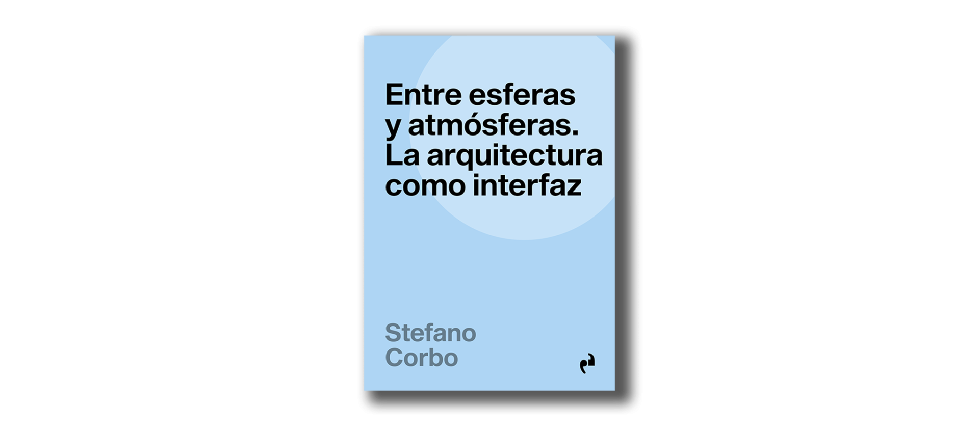 Entre esferas y atmósferas. La arquitectura como interfaz by Stefano ...