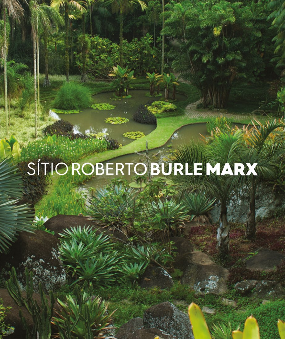 Sítio Roberto Burle Marx. New book about life and work of the great ...